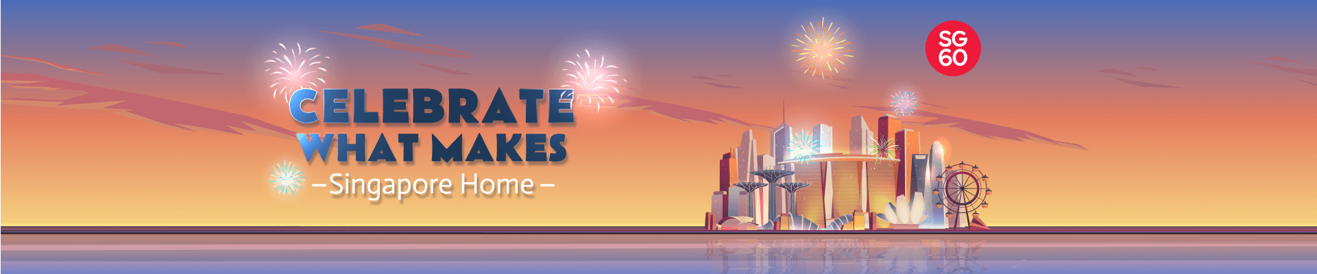 Celebrate SG60 by supporting the places that make Singapore home.